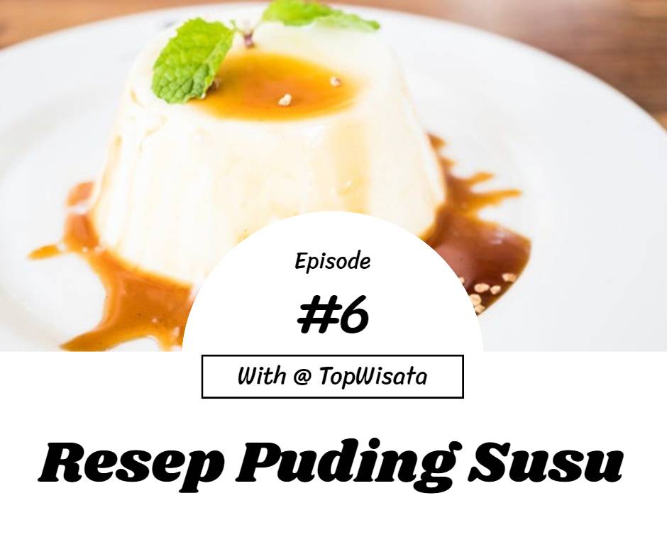 Resep Puding Susu lembut dan tahan lama - TOPWISATA Resep Puding Susu lembut dan tahan lama - TOPWISATA
