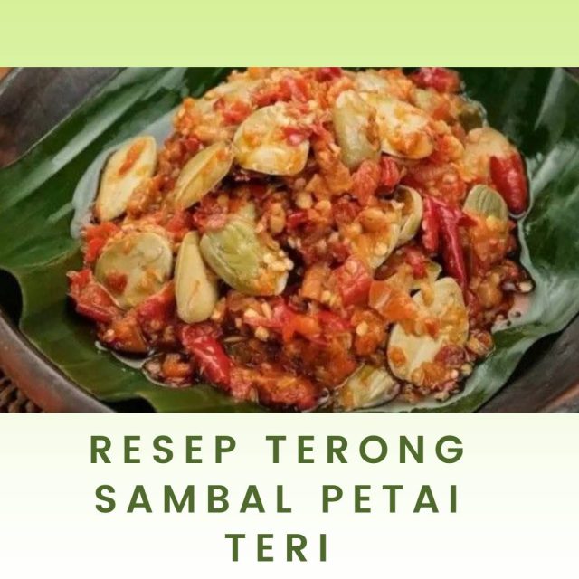 Memasak Resep Terong Sambal Petai Teri yang Sederhana, Mudah, dan ...
