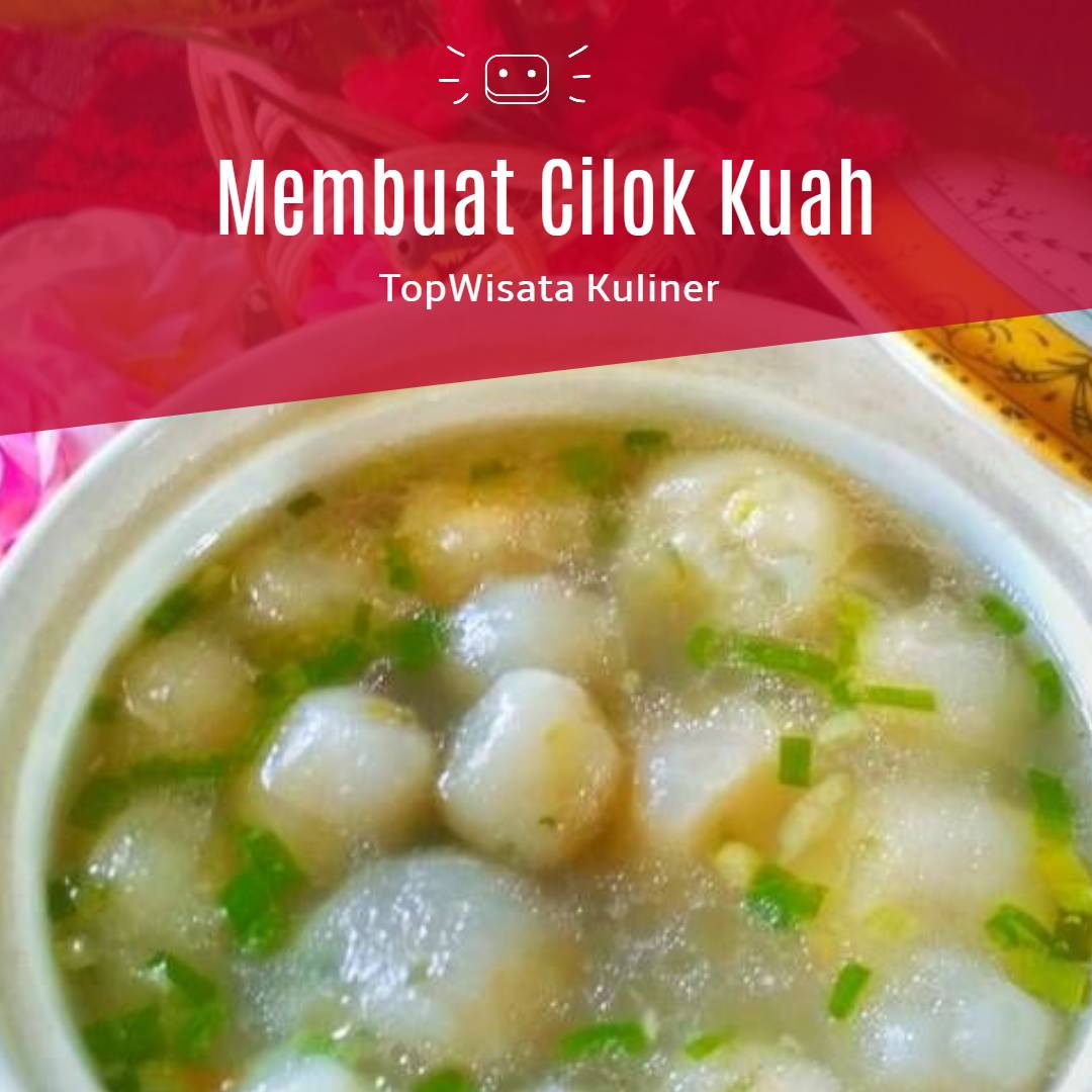 Resep Cilok Sederhana, Siap Buat Suguhan Waktu Kumpul - TOPWISATA