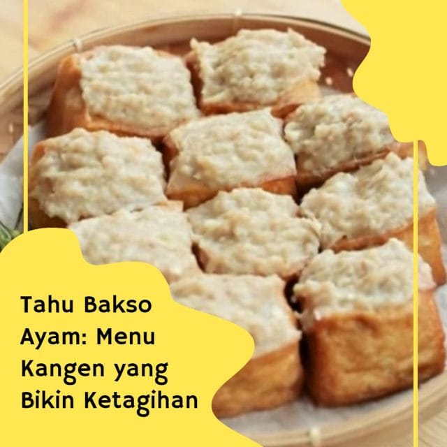 Tahu Bakso Ayam: Menu Kangen yang Bikin Ketagihan - TOPWISATA